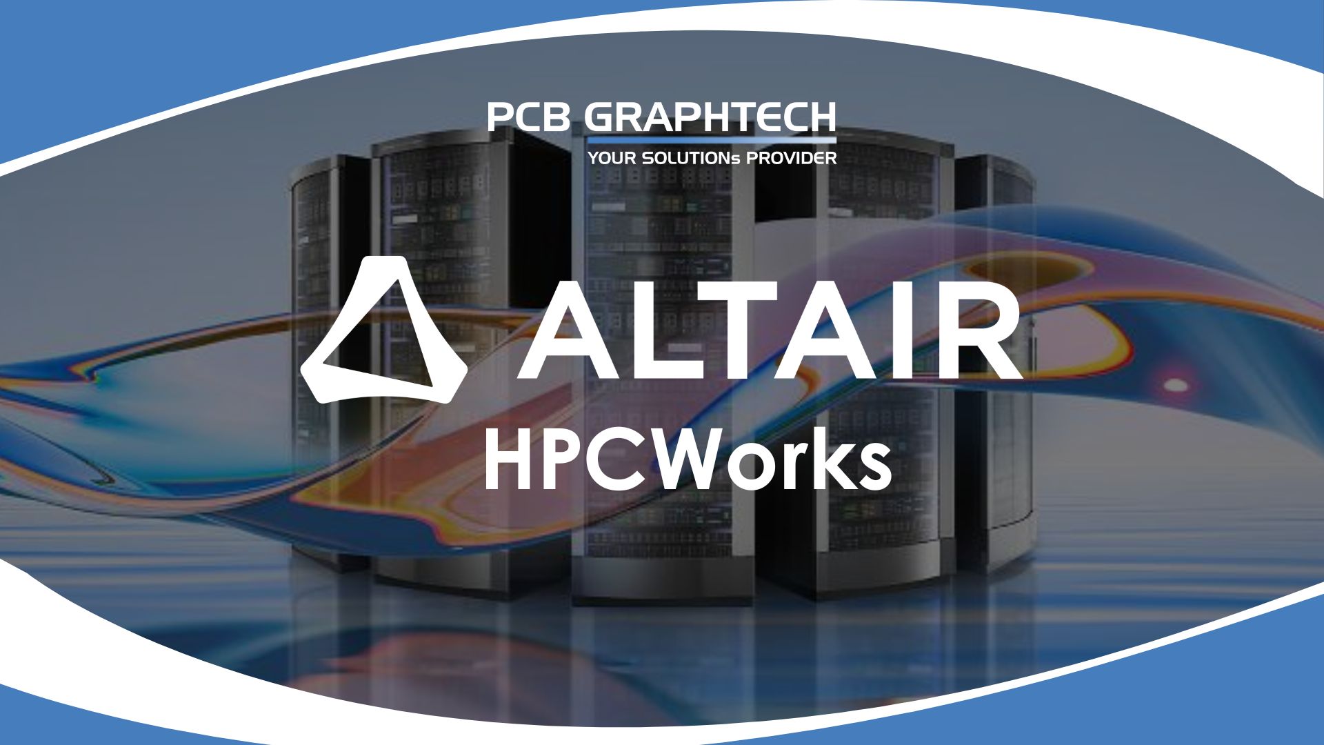 Altair HPCWorks | Altair | PCB GraphTech Vietnam