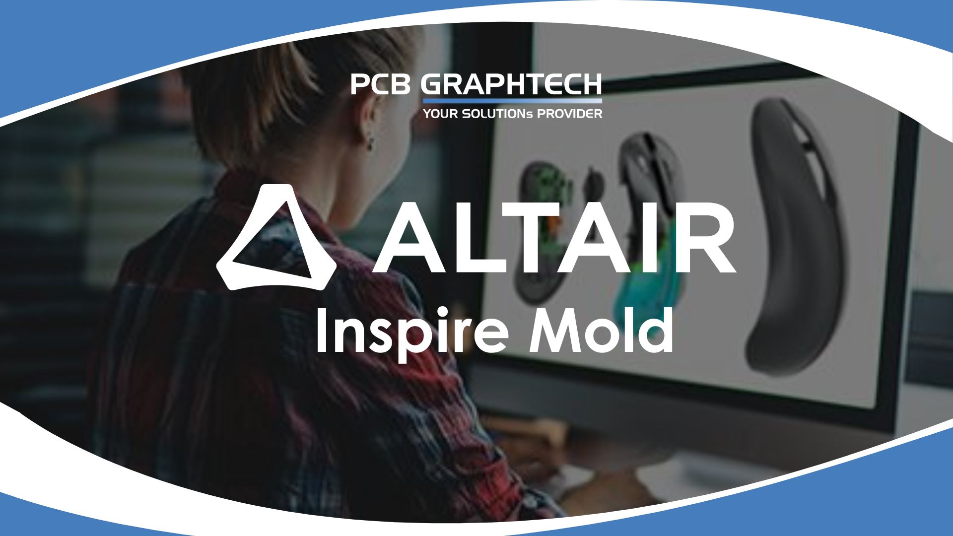 Altair Inspire Mold | Mô phỏng ép phun | PCB GraphTech